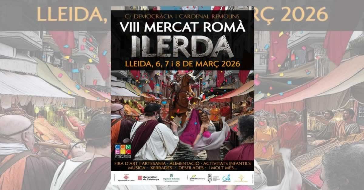 VIII Mercat Romà d’Ilerda 2026 en Lleida | 6, 7 y 8 de marzo | MERCADOS ...